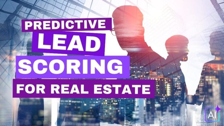 Predictive Lead Scoring 101 For Real Estate – AgentsLibrary.com